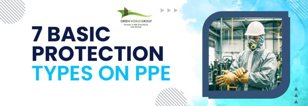 7 Basic Protection Types on PPE - GREEN WORLD GROUP INDIA | Nebosh ...