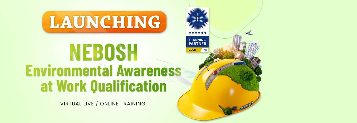 NEBOSH-ENVIRO - GREEN WORLD GROUP INDIA | Nebosh Course | Safety Training | IOSH