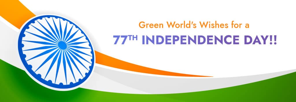 Green World's Wishes for a 77th Independence Day!! - GREEN WORLD GROUP ...