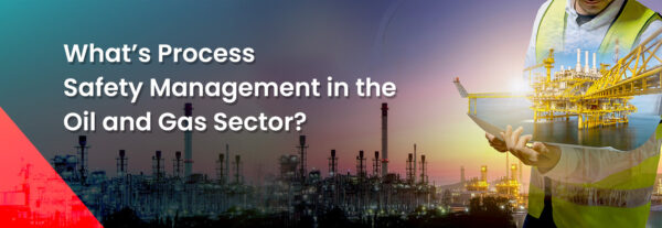 Process Safety Management in the Oil and Gas Sector - GREEN WORLD GROUP ...